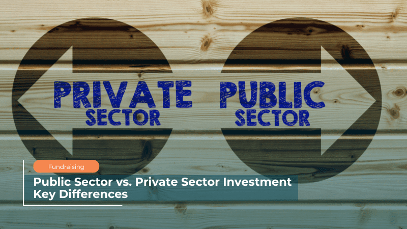 Public Sector Vs. Private Sector Investment: Key Differences